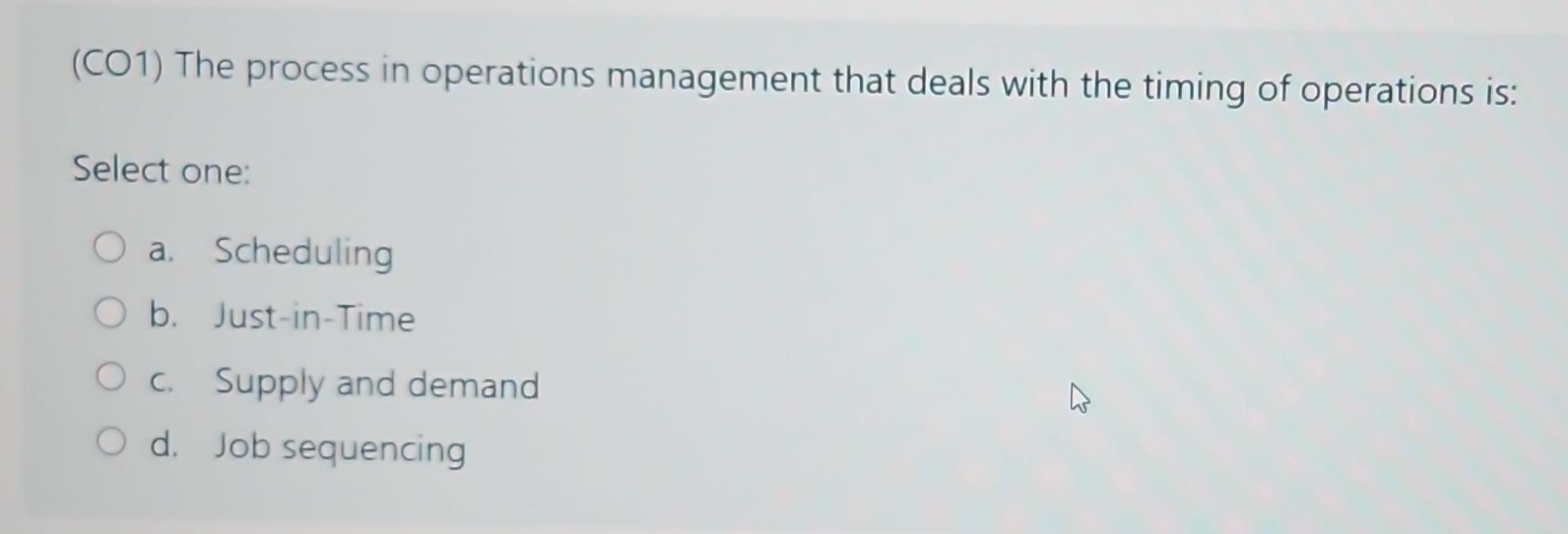 Solved (CO1) ﻿The process in operations management that | Chegg.com