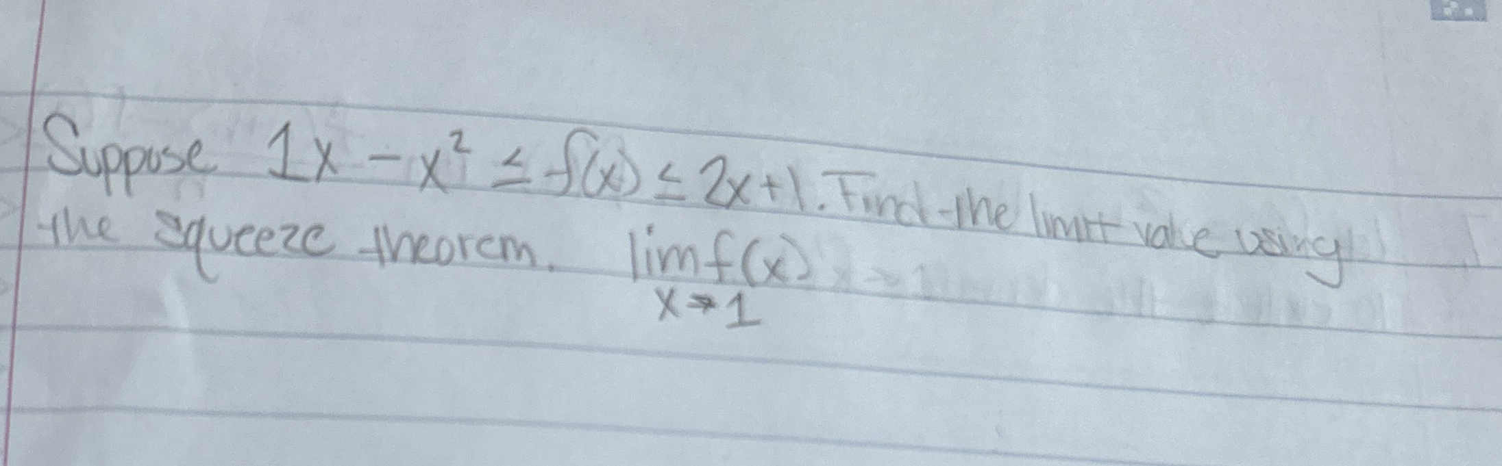 Solved Suppose 1x-x2≤f(x)≤2x+1. ﻿Find the limit vale | Chegg.com