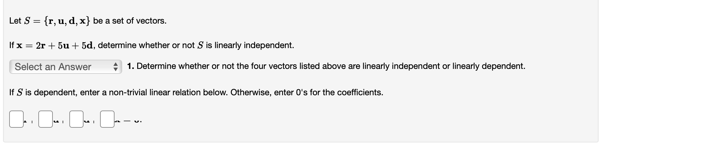 Solved Let S={r,u,d,x} ﻿be a set of vectors.If x=2r+5u+5d, | Chegg.com