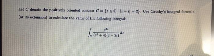Solved Let C denote the positively oriented contour | Chegg.com Solved Let C denote the positively oriented contour | Chegg.com