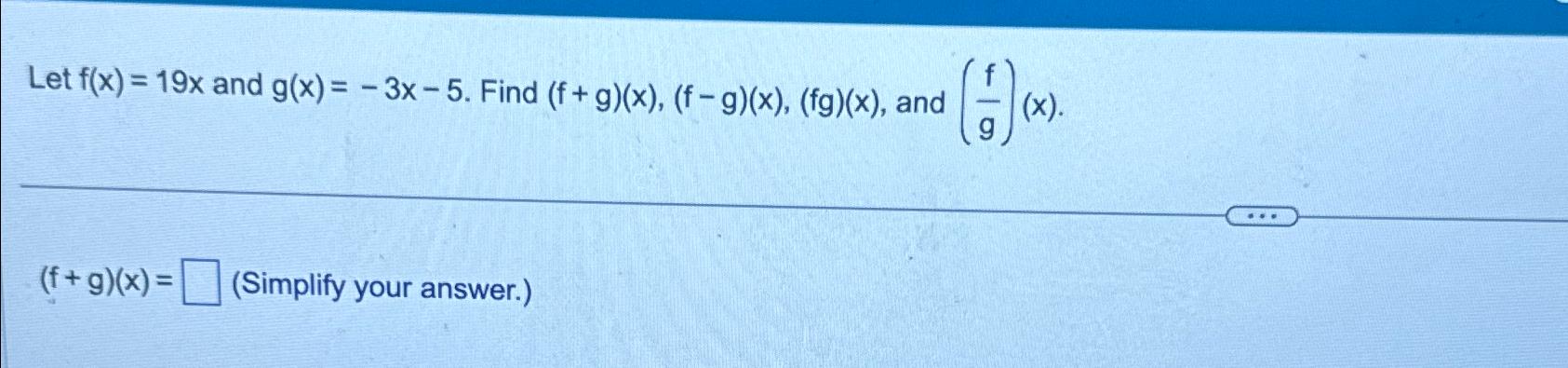 Solved Let f(x)=19x ﻿and g(x)=-3x-5. ﻿Find | Chegg.com