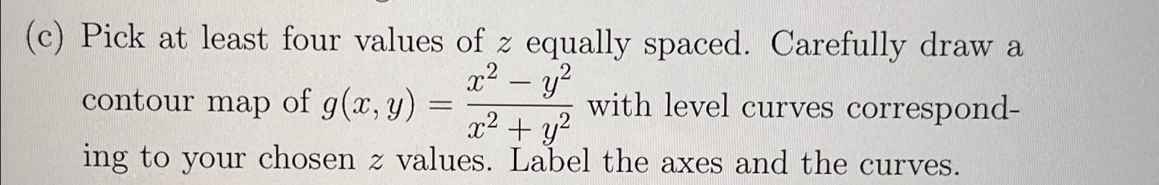 Solved (c) ﻿Pick at least four values of z ﻿equally spaced. | Chegg.com