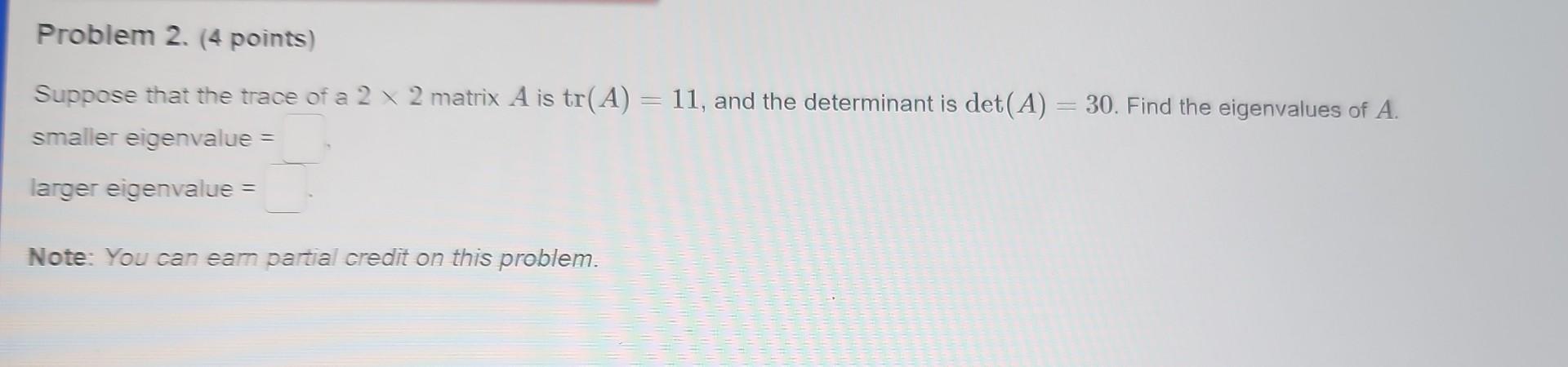 Solved Suppose that the trace of a 2×2 matrix A is tr(A)=11, | Chegg.com