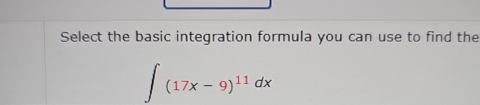 Solved Select the basic integration formula you can use to | Chegg.com