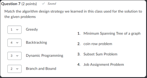 Solved Question 7 (2 ﻿points)Match the algorithm design | Chegg.com
