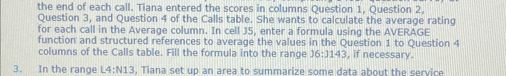 Solved Tiana entered the scores in columns Question 1, | Chegg.com