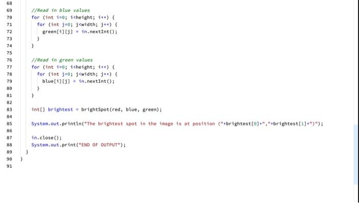 Solved You are going to write a 'brightSpot()' method that | Chegg.com