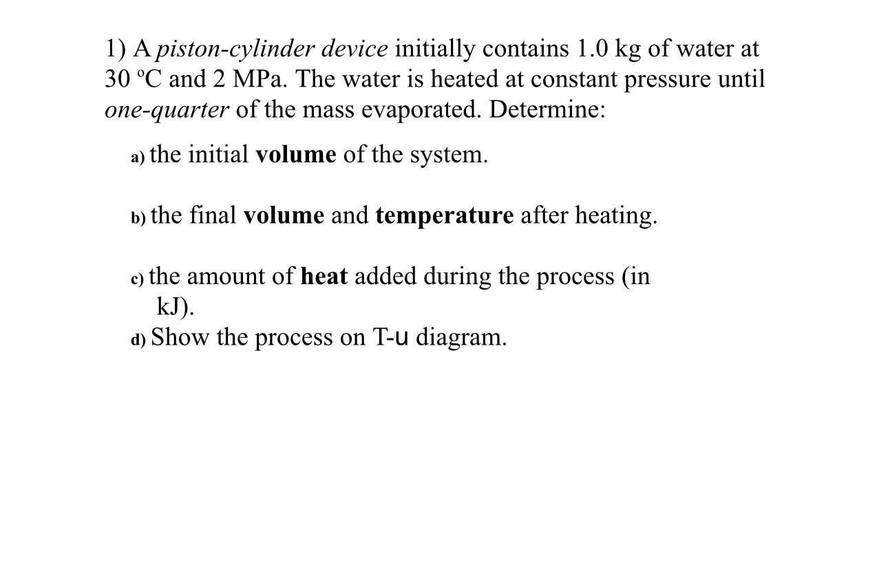 Solved A piston-cylinder device initially contains 1.0 ﻿kg | Chegg.com