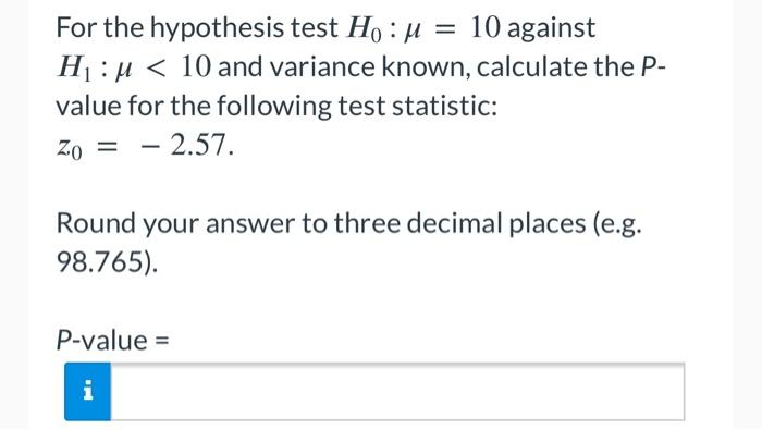 Solved For the hypothesis test H0:μ=10 against H1:μ