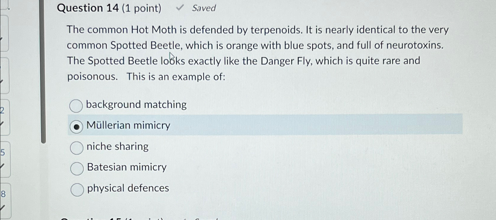 Solved Question 14 (1 ﻿point) ﻿SavedThe common Hot Moth is | Chegg.com