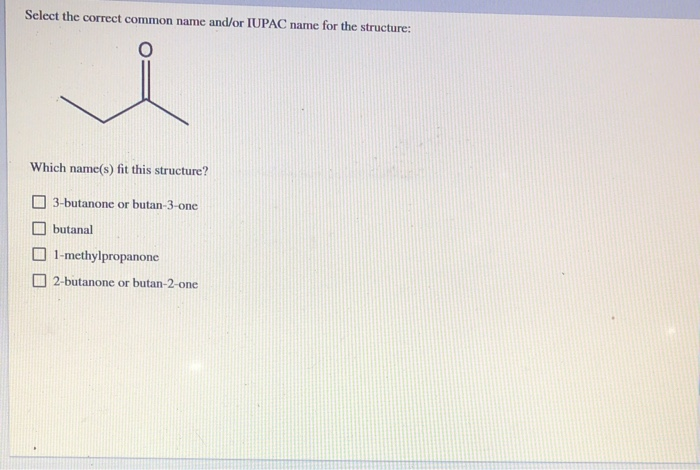 Solved Select the correct common name and/or IUPAC name for | Chegg.com