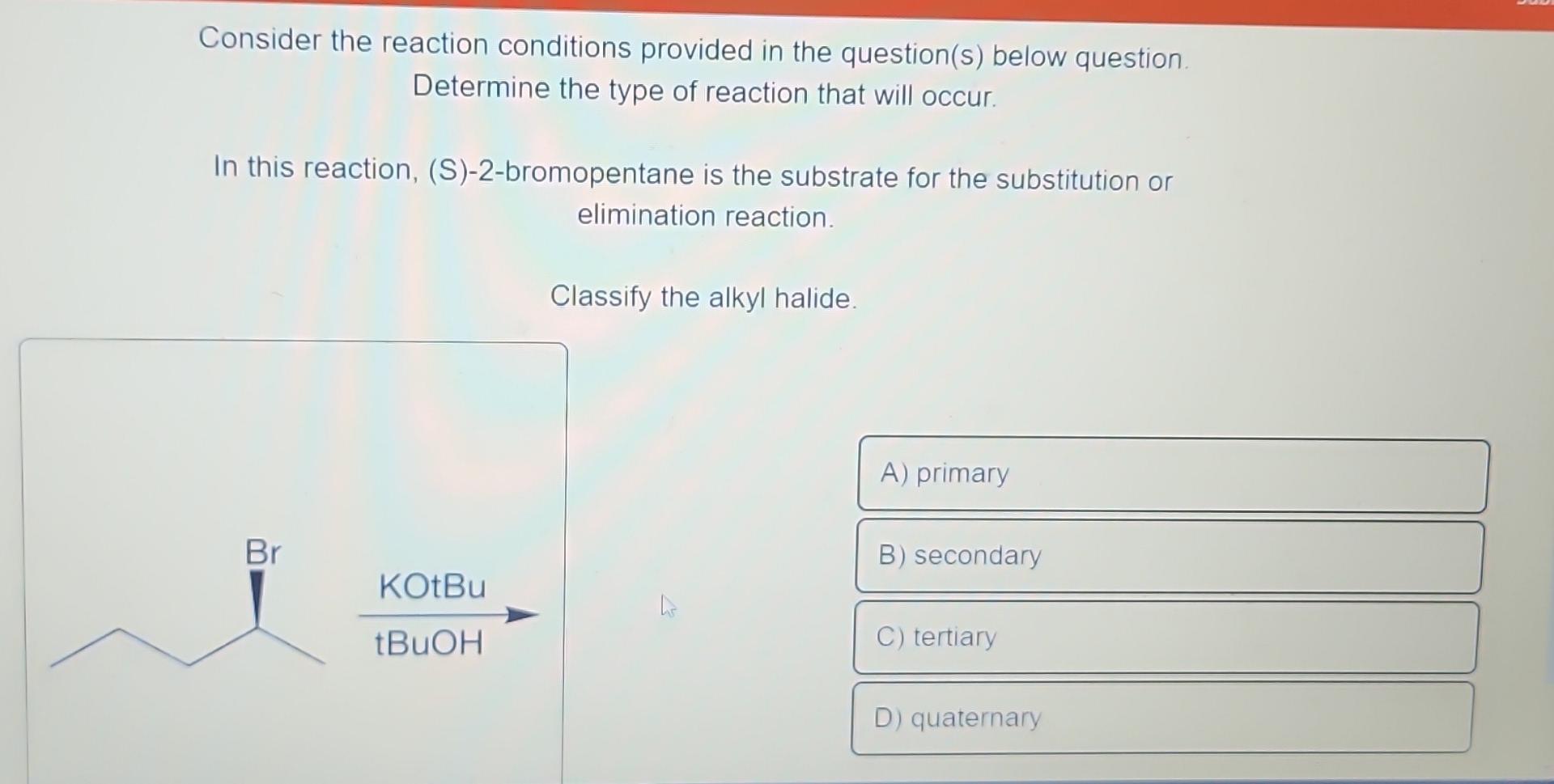Solved Consider The Reaction Conditions Provided In The