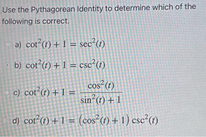 Solved Use the Pythagorean Identity to determine which of | Chegg.com