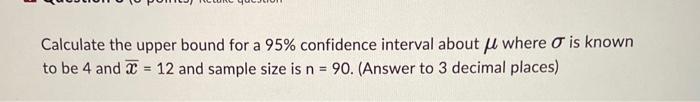 Solved Calculate the upper bound for a 95\% confidence | Chegg.com