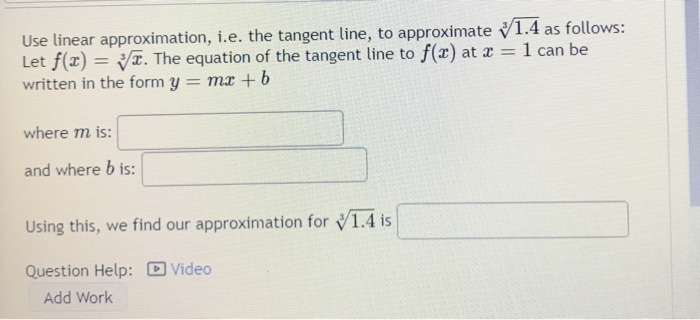 Solved Use linear approximation, i.e. the tangent line, to | Chegg.com