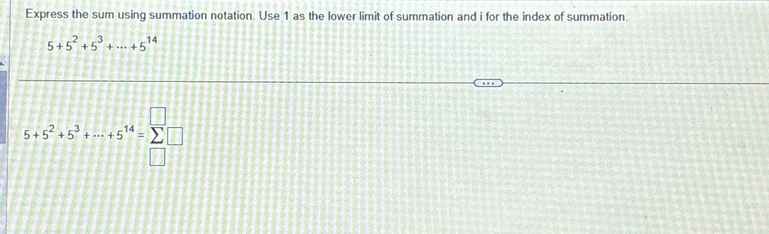 Solved Express The Sum Using Summation Notation Use 1 ﻿as