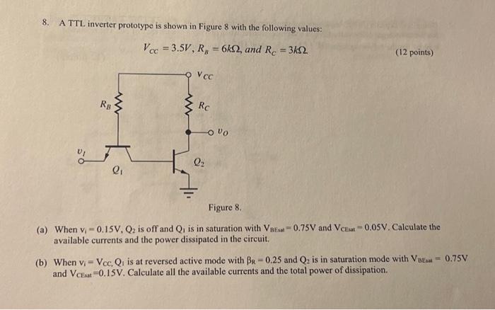 Solved 8. A TTL inverter prototype is shown in Figure 8 with | Chegg.com