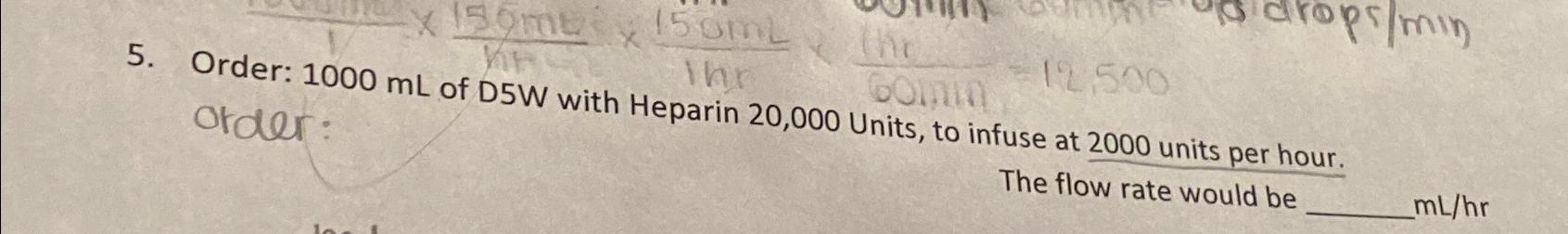 Solved Order: 1000mL ﻿of D5W with Heparin 20,000 ﻿Units, to | Chegg.com