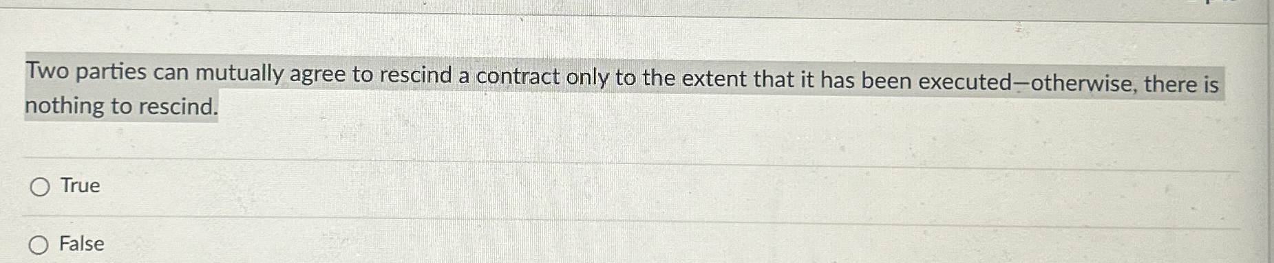 Solved Two parties can mutually agree to rescind a contract | Chegg.com