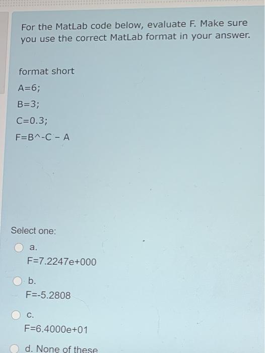 Solved For the MatLab code below, evaluate F. Make sure you | Chegg.com