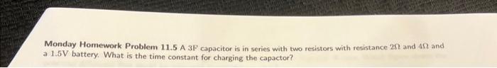 Solved Monday Homework Problem 11.5 A 3 F capacitor is in | Chegg.com Solved Monday Homework Problem 11.5 A 3 F capacitor is in | Chegg.com