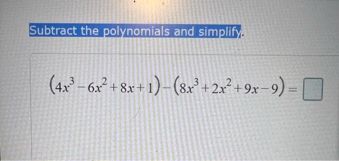 Solved Subtract the polynomials and simplify. | Chegg.com