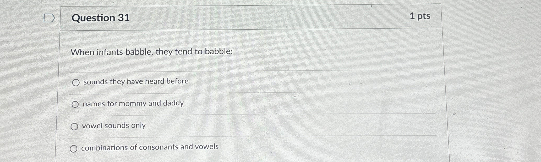 Solved Question 311 ﻿ptsWhen infants babble, they tend to | Chegg.com