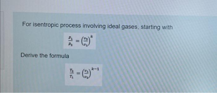 Solved For isentropic process involving ideal gases, | Chegg.com
