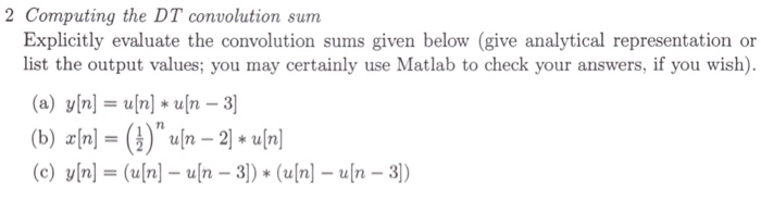 Solved 2 Computing the DT convolution sum Explicitly | Chegg.com