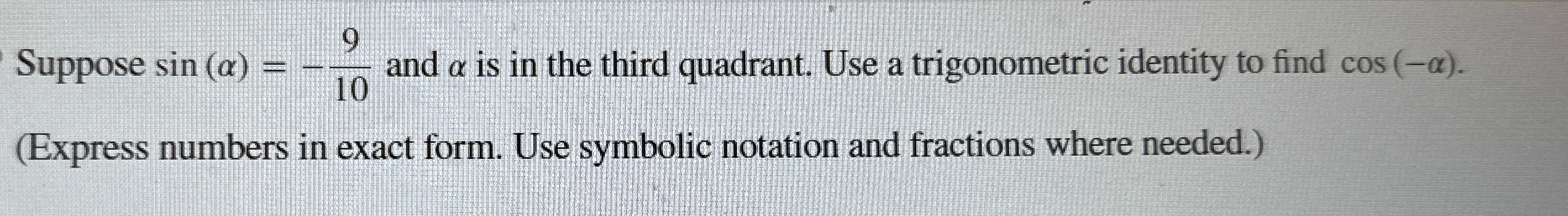 Solved Suppose sin(α)=-910 ﻿and α ﻿is in the third quadrant. | Chegg.com