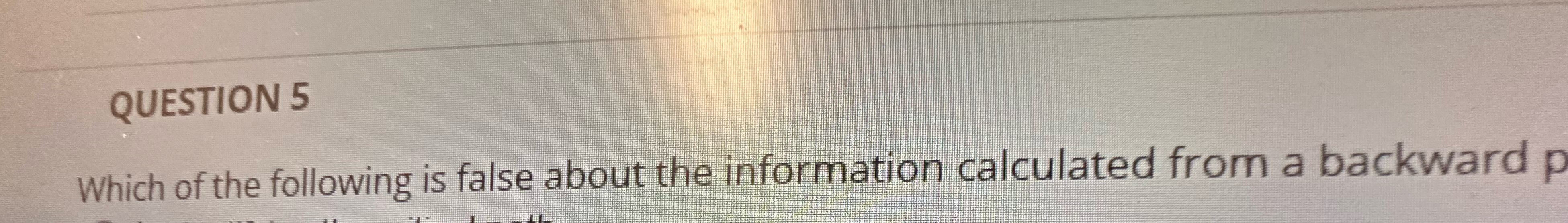 Solved Question 5which Of The Following Is False About The 