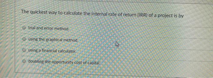 Solved The quickest way to calculate the internal rate of | Chegg.com