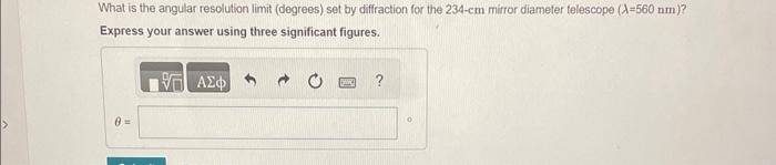 Solved What is the angular resolution limit (degrees) set by | Chegg.com