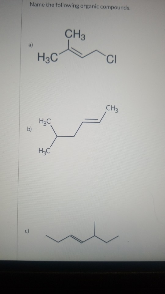 Solved Name the following organic compounds. CH3 a) H3C СІ | Chegg.com