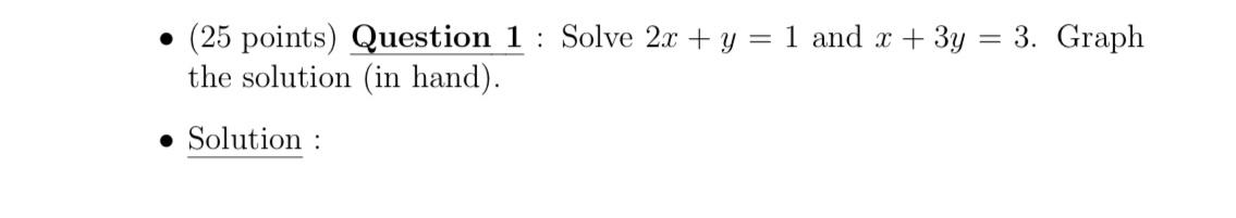 Solved (25 ﻿points) ﻿Question 1 ﻿: Solve 2x+y=1 ﻿and x+3y=3. | Chegg.com