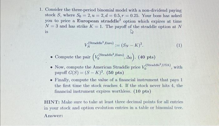Solved 1. Consider the three-period binomial model with a | Chegg.com
