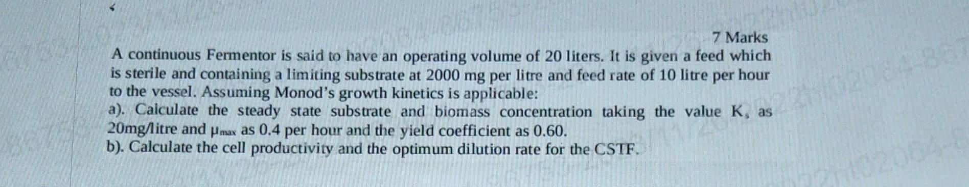 Solved 7 Marks A continuous Fermentor is said to have an | Chegg.com