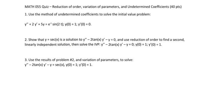Solved MATH 055 Quiz - Reduction of order, variation of | Chegg.com