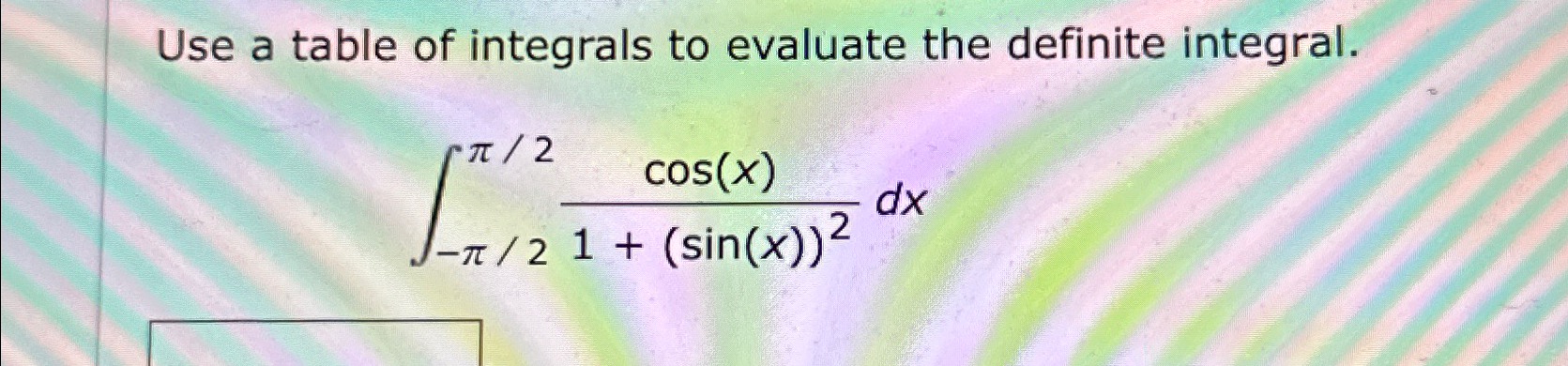 Solved Use a table of integrals to evaluate the definite | Chegg.com