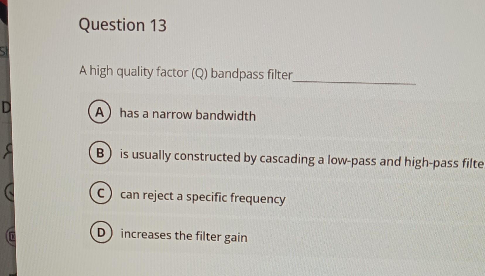 Solved A High Quality Factor Q Bandpass Filter Has A