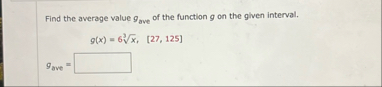 Solved Find the average value gave ﻿of the function g ﻿on | Chegg.com