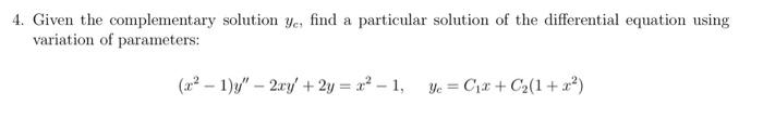 Solved 1. Given the complementary solution yc, find a | Chegg.com