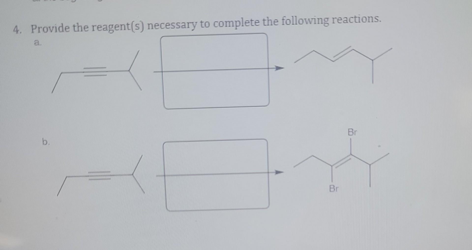 Solved 4. Provide the reagent(s) necessary to complete the | Chegg.com