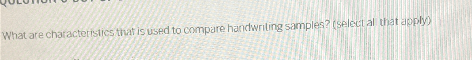 Solved What are characteristics that is used to compare | Chegg.com