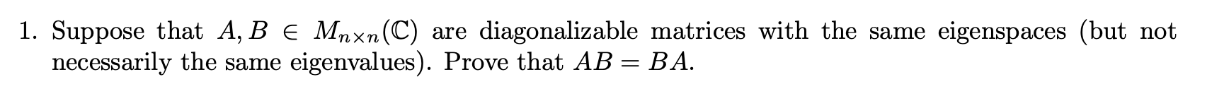 Solved Suppose that A,BinMn×n(C) ﻿are diagonalizable | Chegg.com
