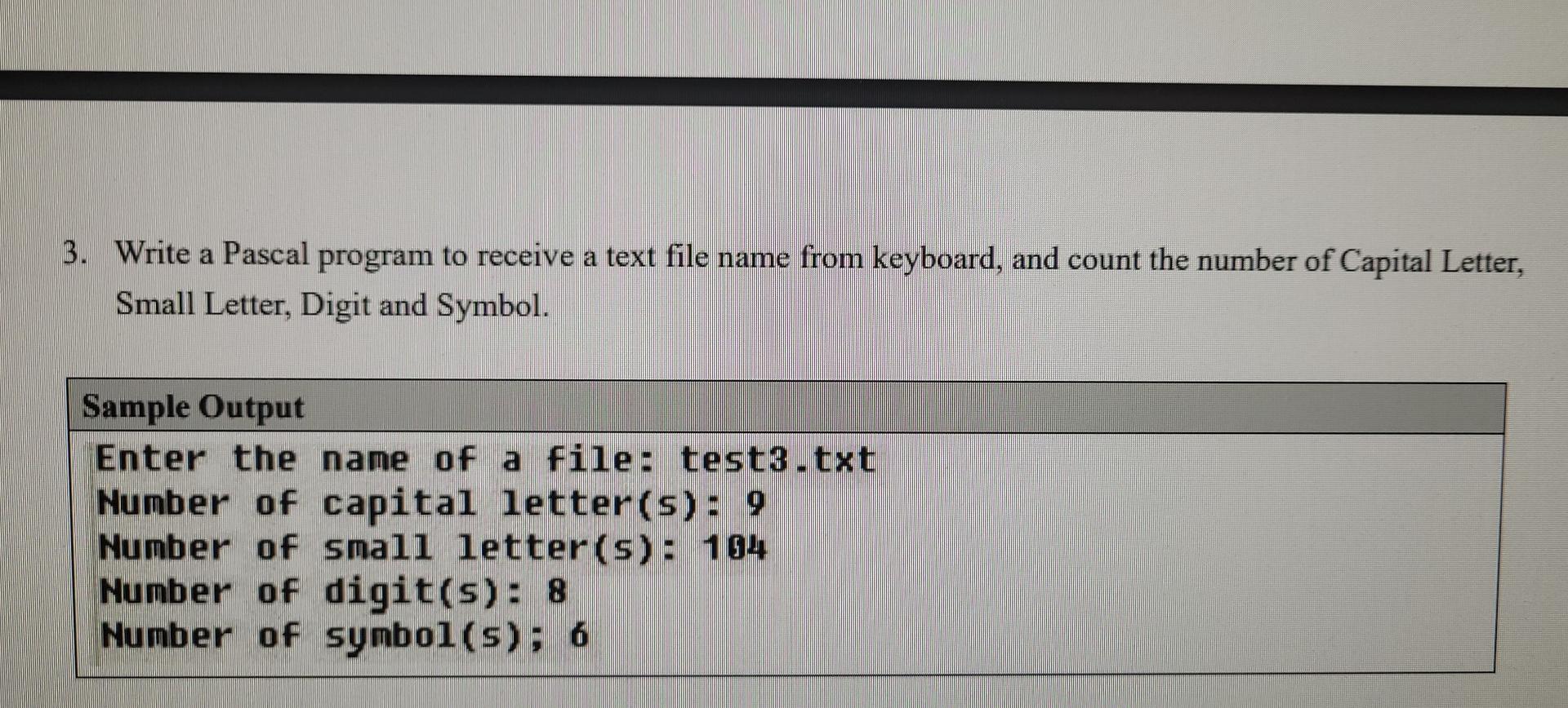 Solved 3. Write a Pascal program to receive a text file name | Chegg.com