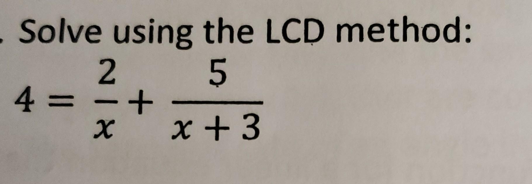 Solved Solve using the LCD method: 4=x2+x+35 | Chegg.com
