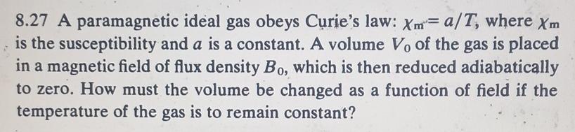 Solved 8.27 ﻿A paramagnetic ideal gas obeys Curie's law: | Chegg.com