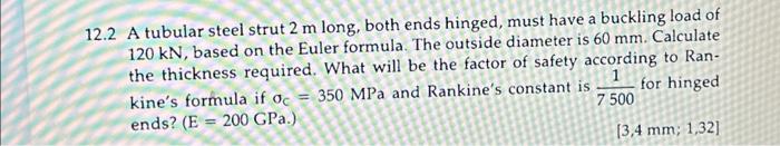 Solved 12.2 A tubular steel strut 2 m long, both ends | Chegg.com