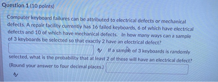 Solved Question 1 (10 points) Computer keyboard failures can | Chegg.com